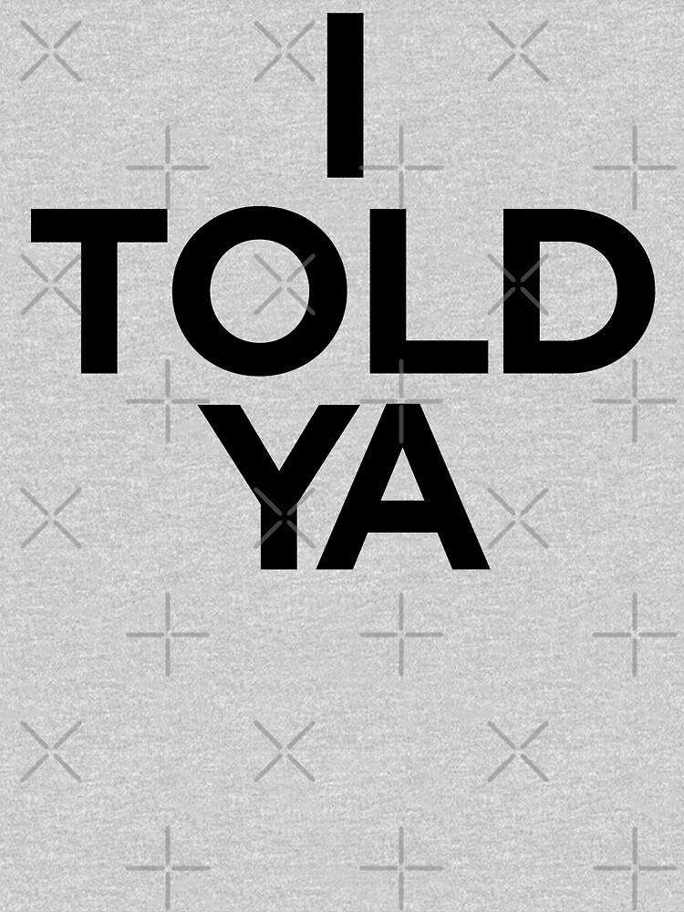 "I TOLD YA | Challengers" Essential T-Shirt for Sale by clamentine ...