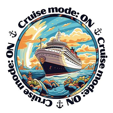 "Cruise Mode: On Ship Vacation" Sticker for Sale by ArtFromBeyond ...