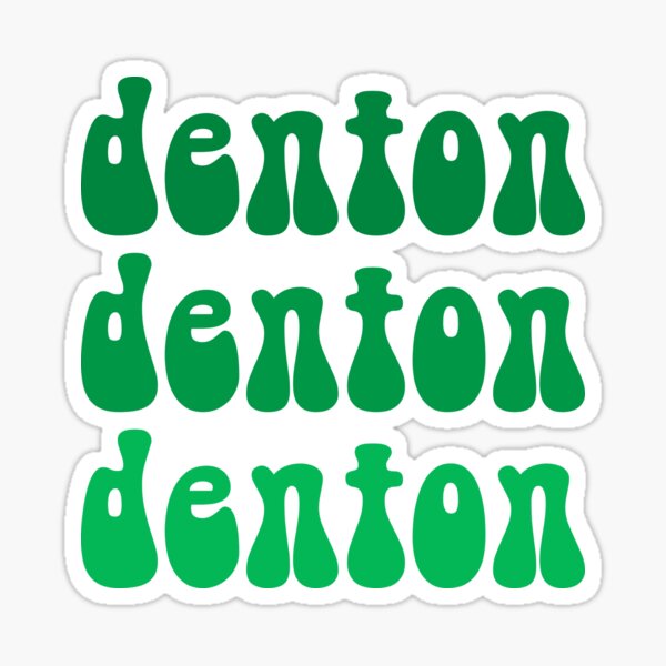 "Denton Sticker" Sticker for Sale by shellsoakes | Redbubble