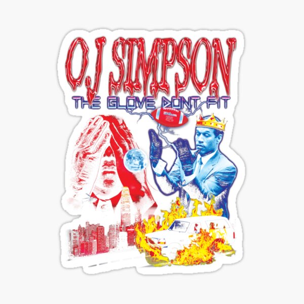 "OJ Simpson - The Glove Don't Fit" Sticker for Sale by Hsainatsevp ...