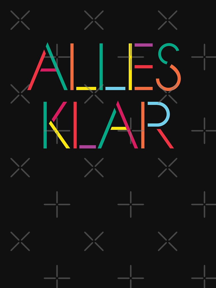 "Alles Klar" T-shirt for Sale by ChrisOrton | Redbubble | alles klar t ...