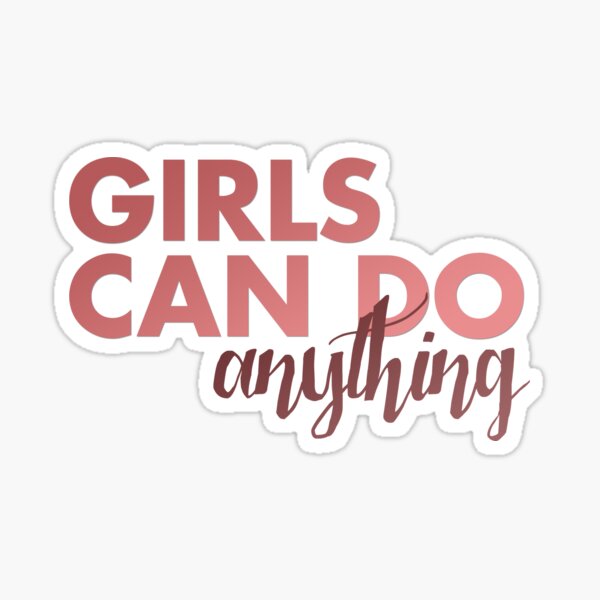 "girls can do anything" Sticker for Sale by electricgal | Redbubble
