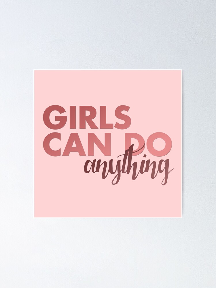 "girls can do anything" Poster for Sale by electricgal | Redbubble