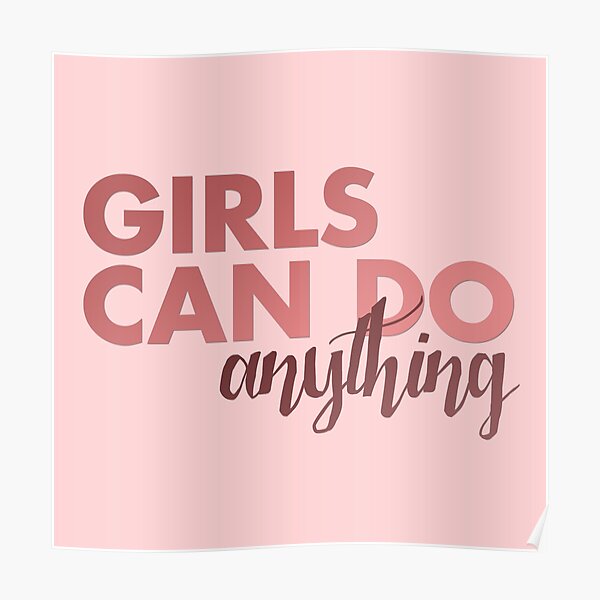 "girls can do anything" Poster for Sale by electricgal | Redbubble