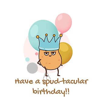 "Funny Happy Birthday Puns, Spud Potato Funny Birthday Food Puns ...