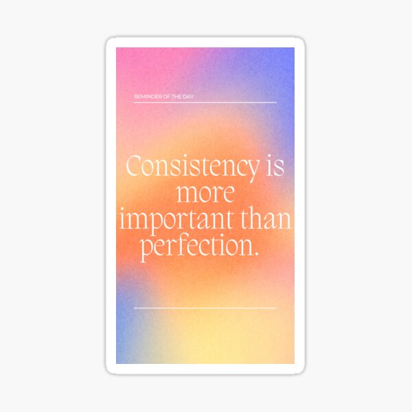 "Embrace the Beauty of Consistency" Sticker for Sale by RandomShops ...