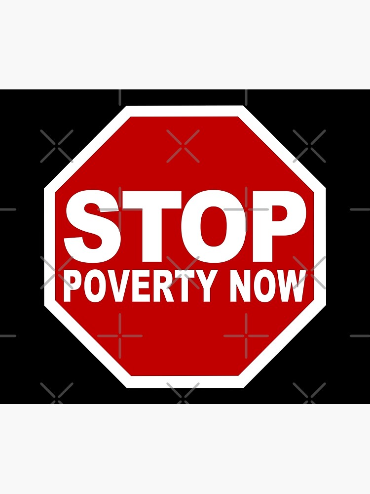 "Stop Poverty Now (End Poverty • Stop Road Sign • Viral Quote about ...
