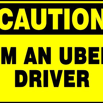"Caution I'm An Uber Driver" Sticker for Sale by AASparksDesigns | Redbubble