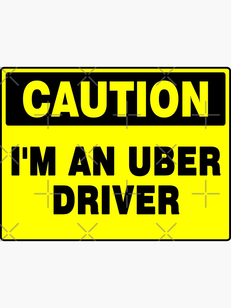 "Caution I'm An Uber Driver" Sticker for Sale by AASparksDesigns | Redbubble