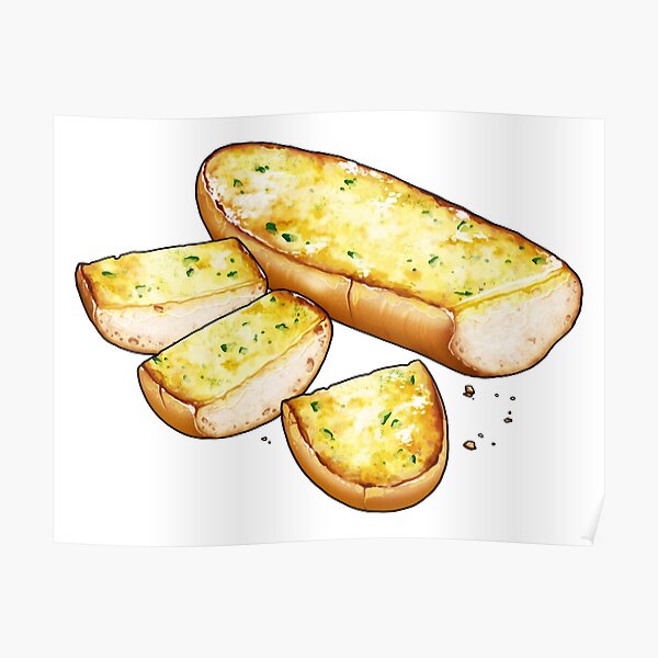 Garlic Bread Posters | Redbubble