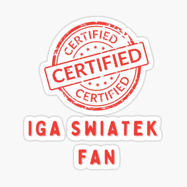 "Certified Iga Swiatek fan" Sticker for Sale by AissTee | Redbubble
