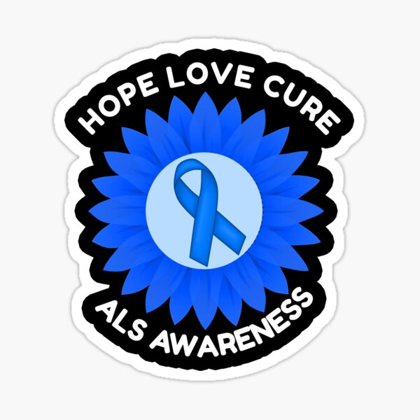 "Amyotrophic Lateral Sclerosis ALS Awareness Hope Love Cure" Sticker ...