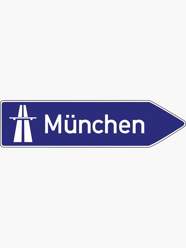 "Munchen autobahn sign" Sticker for Sale by Ben Morley | Redbubble