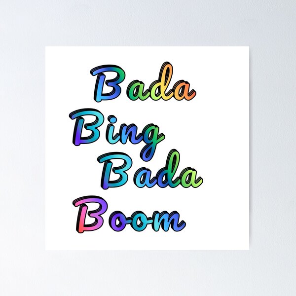 "Bada Bing Bada Boom" Poster for Sale by SMplace | Redbubble