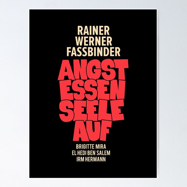 "Fear eats the soul - Rainer Werner Fassbinder" Poster by Boogosh ...
