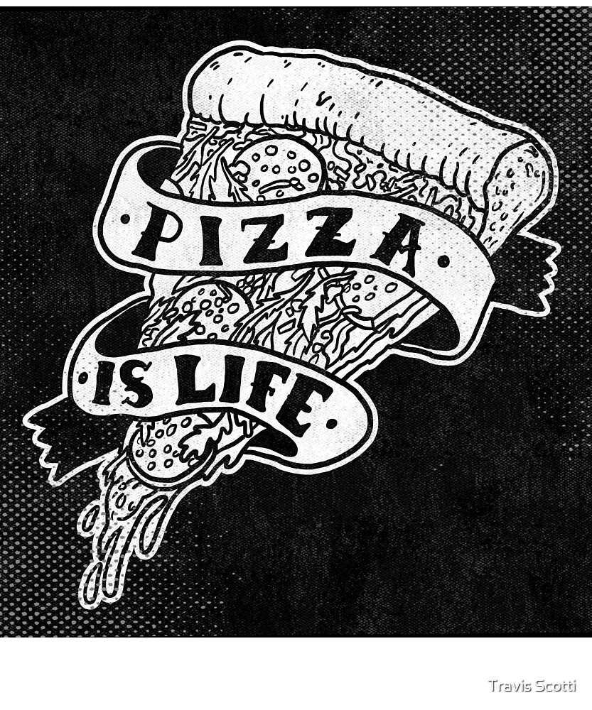 "PIZZA IS LIFE BLACK WHITE TATTOO" by Miskel Design | Redbubble