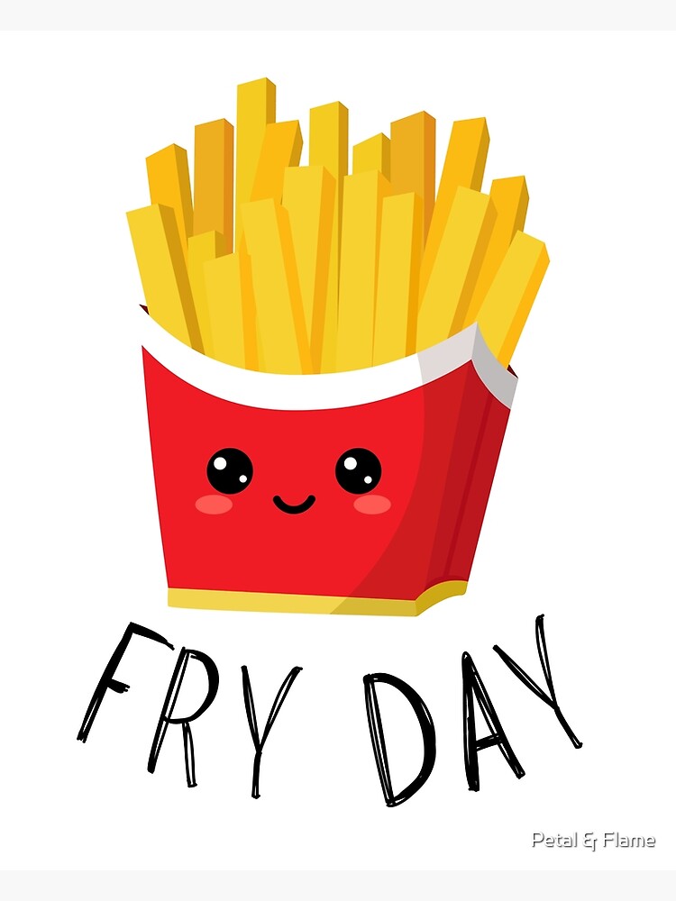"Friday Pun, Funny Days of the Week, Fry Day, French Fries Smiling ...