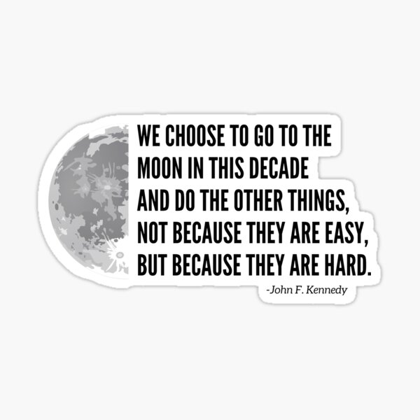 "We Choose To Go The Moon Quote - With Moon" Sticker for Sale by anne ...