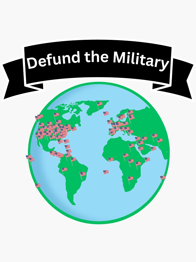 "Defund the Military" Sticker for Sale by dreamerv3 | Redbubble