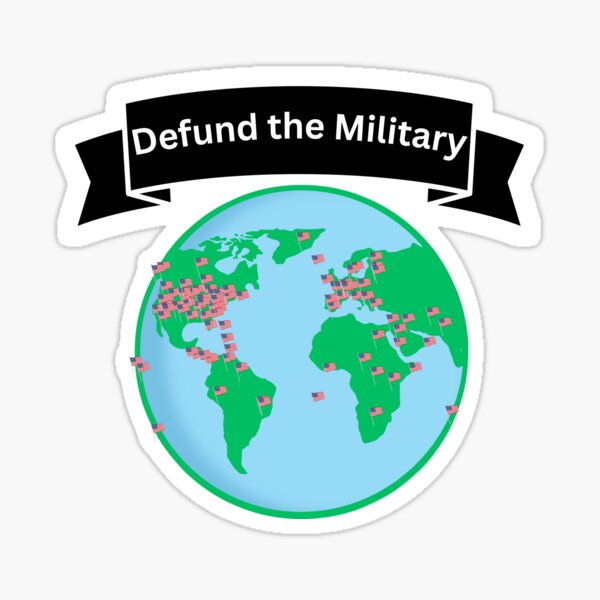 "Defund the Military" Sticker for Sale by dreamerv3 | Redbubble