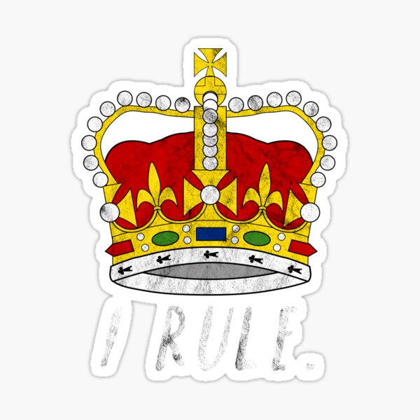 "I Rule King Crown Gift Idea" Sticker for Sale by Teelavio | Redbubble