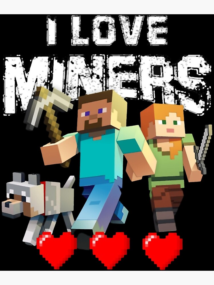 "i love miners minecraft " Poster for Sale by BlakeJoyceAr | Redbubble