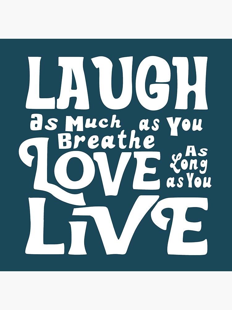 "Laugh as much as you Breathe" Sticker for Sale by redskysign | Redbubble