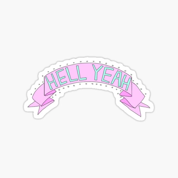 "Hell Yeah Sticker " Sticker by js1225 | Redbubble