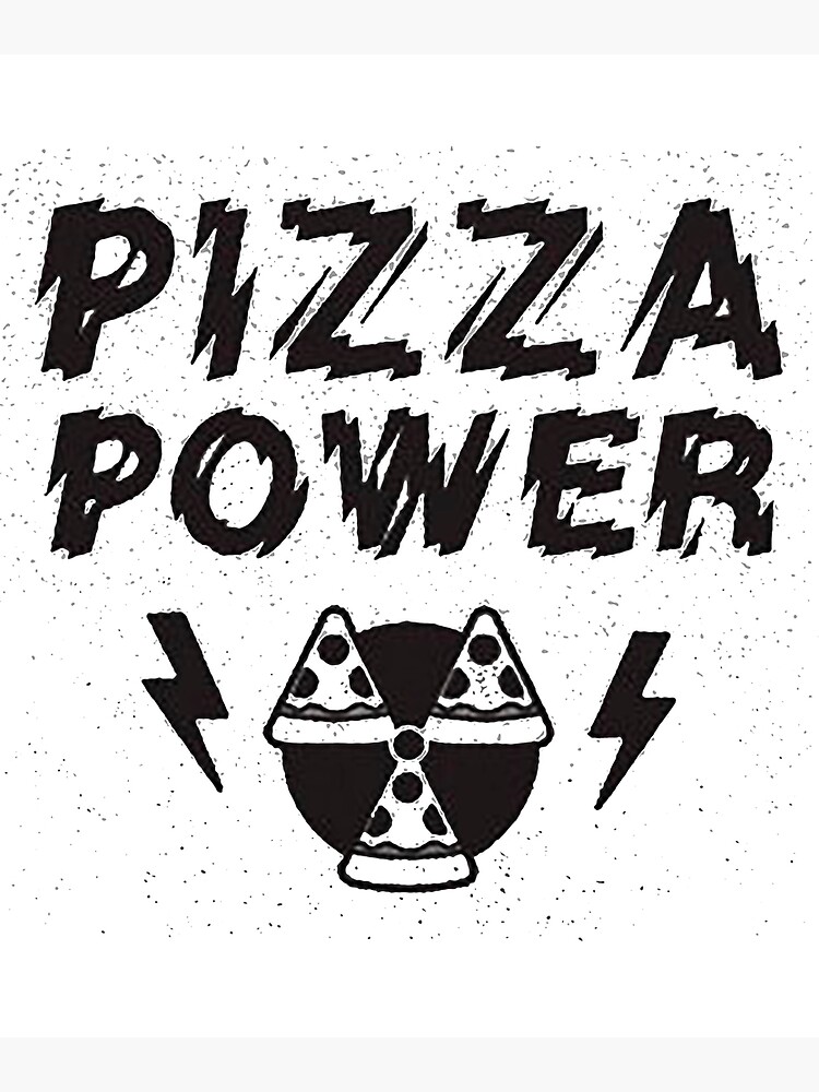 "PIZZA POWER " Poster by cordmarcos | Redbubble
