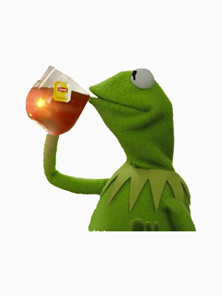 "Sipping tea meme" T-shirt by ilovemusic4979 | Redbubble | kermit the ...
