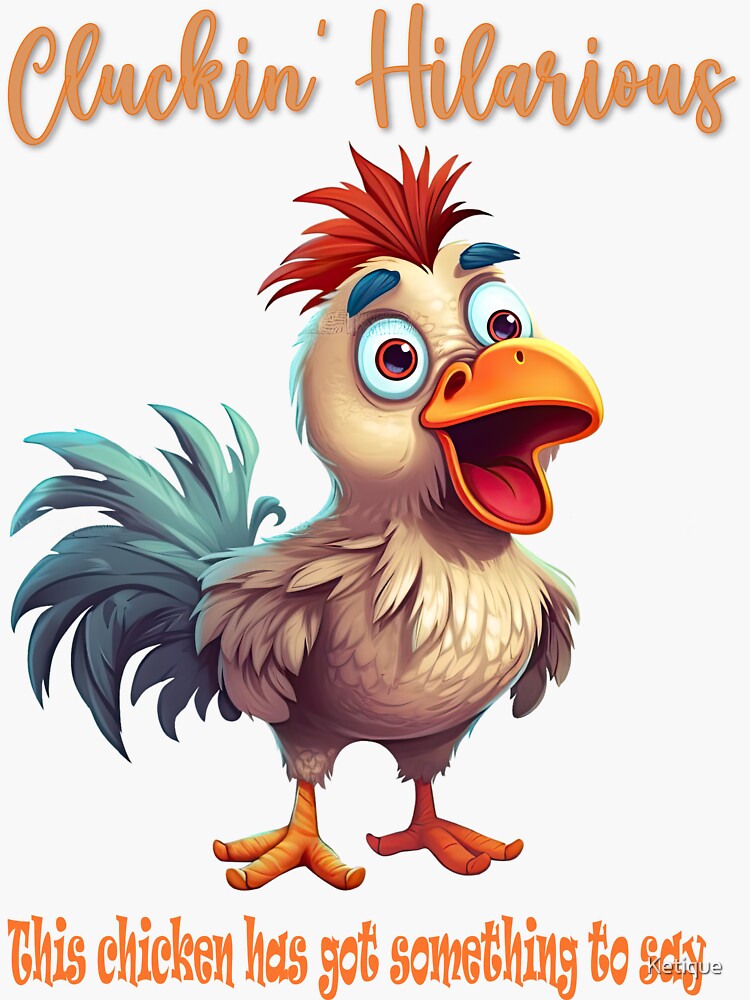 "Cluckin Hilarious Chicken" Sticker for Sale by Ketique | Redbubble