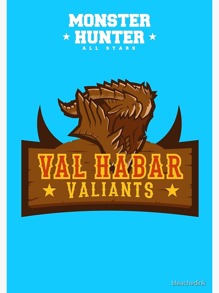 "Monster Hunter All Stars - Val Habar Valiants" Poster by bleachedink ...