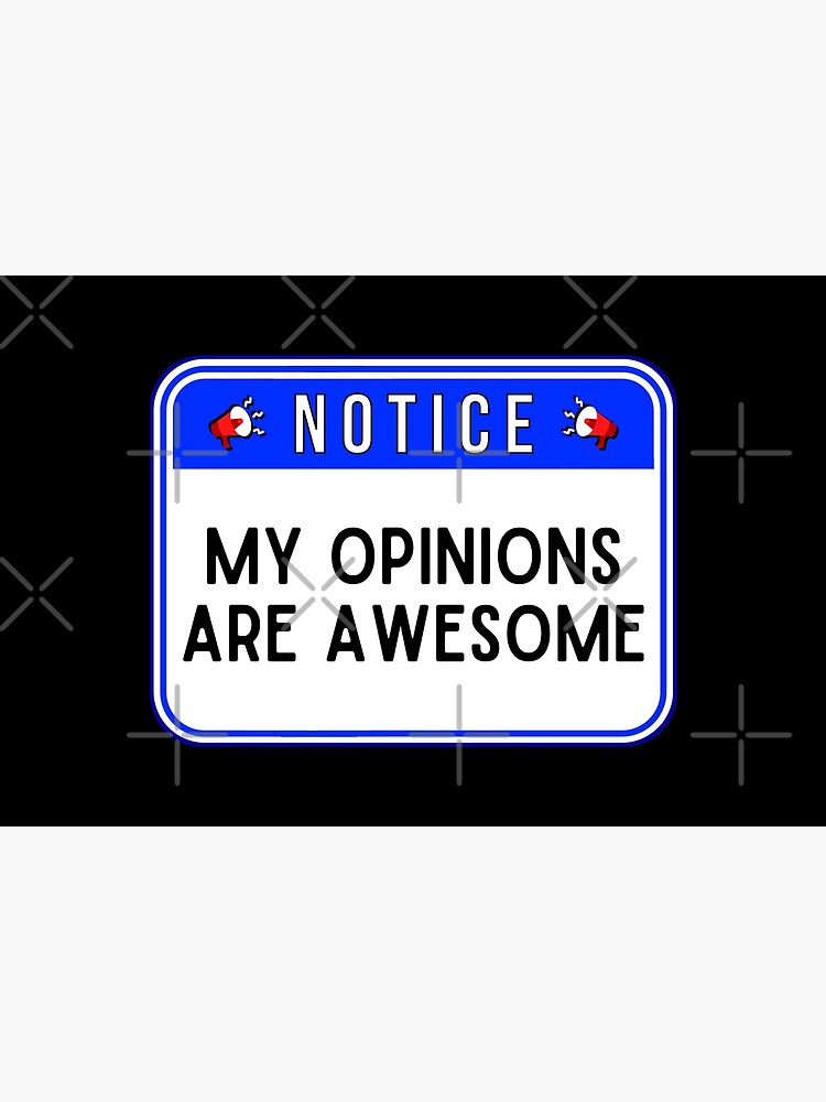 NOTICE: My Opinions Are Awesome - Funny Warning Signs | Bath Mat