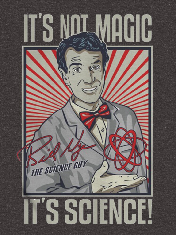 "Bil Nye Its Not Magic, Its Science!" T-shirt for Sale by alex44695 ...