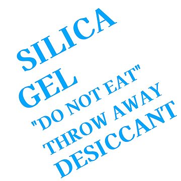 "Silica Gel do not eat" Sticker for Sale by braddevans | Redbubble