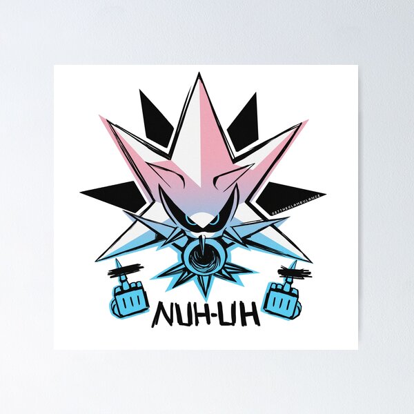 "Trans Neo Metal Sonic: "Nuh-uh"" Poster for Sale by gettheglam | Redbubble
