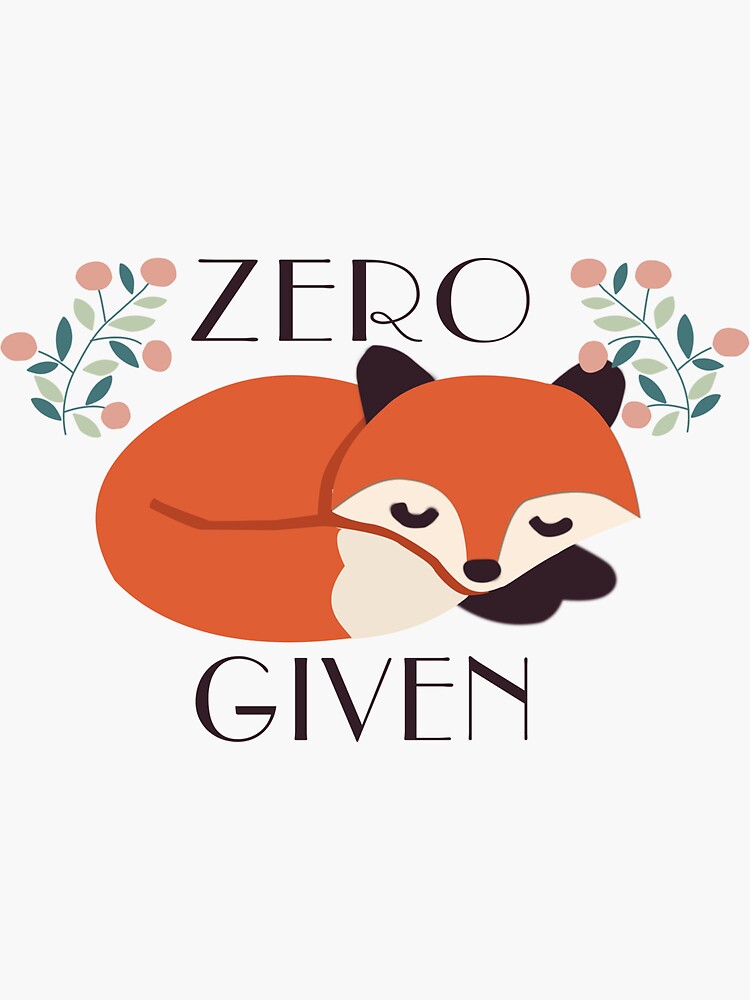 "Zero fox given" Sticker by Meddy64 | Redbubble
