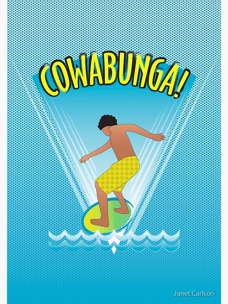 "Cowabunga Flow-boarding Pop Art" Poster for Sale by janetcarlson ...