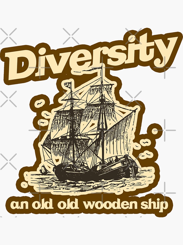 "Diversity, an Old Old Wooden Ship" Sticker for Sale by McPod | Redbubble