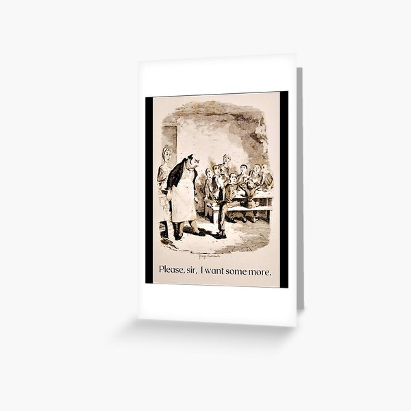 "Please, sir, I want some more. ~ Oliver Twist by Charles Dickens ...