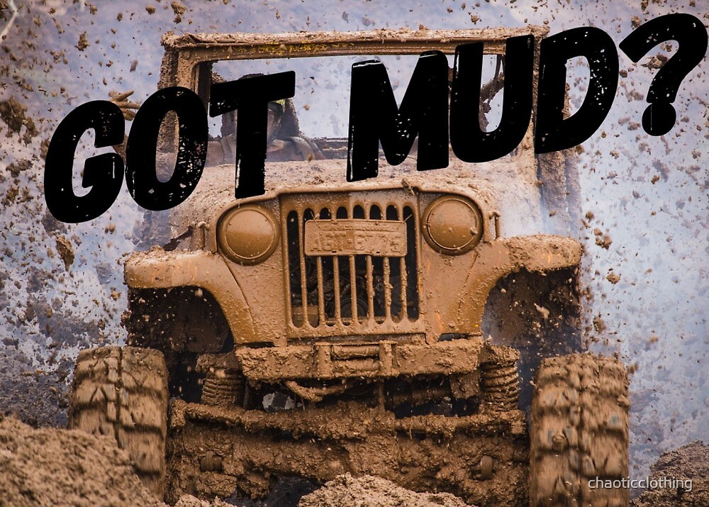 "Got Mud? 4x4 Lovers Off Road Mudding Diesel " by chaoticclothing ...