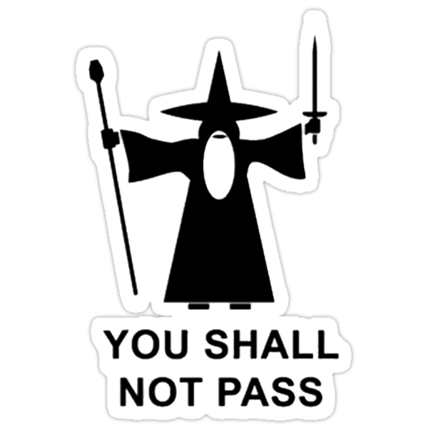 You Shall Not Pass Stickers By Joeyboca Redbubble