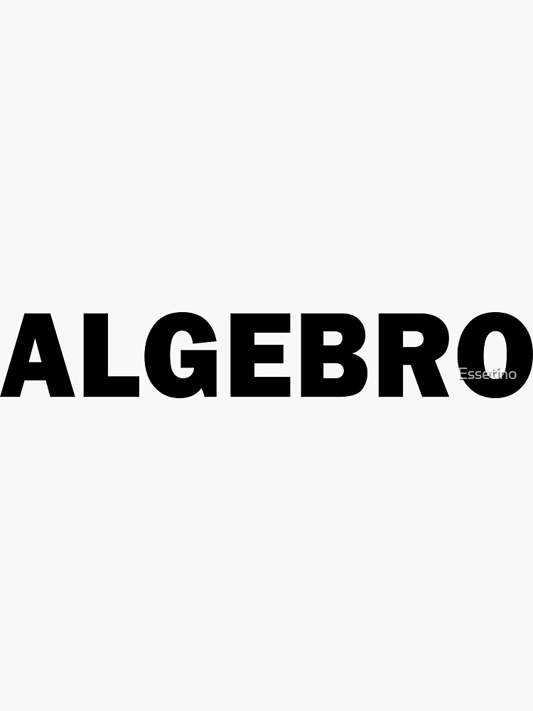 Algebro Funny Math Algebra Math Nerd Geek Sticker For Sale By Essetino Redbubble