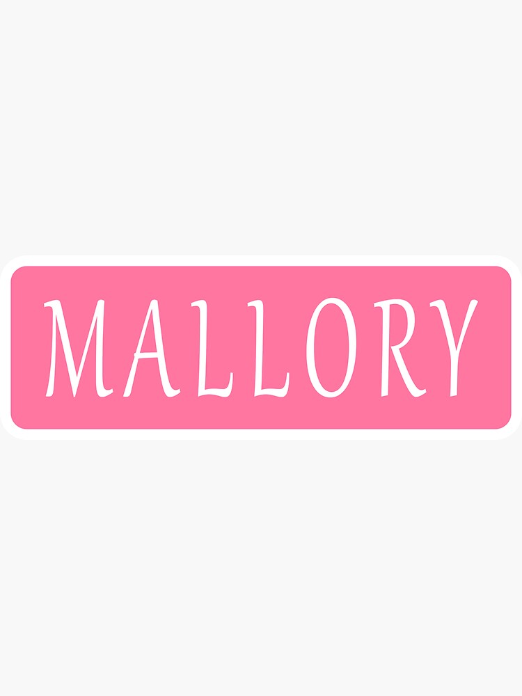 "Mallory Girls Name" Sticker for Sale by jeallan | Redbubble