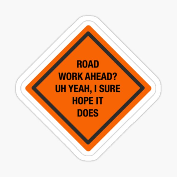 "Road Work Meme" Sticker for Sale by stav512 | Redbubble