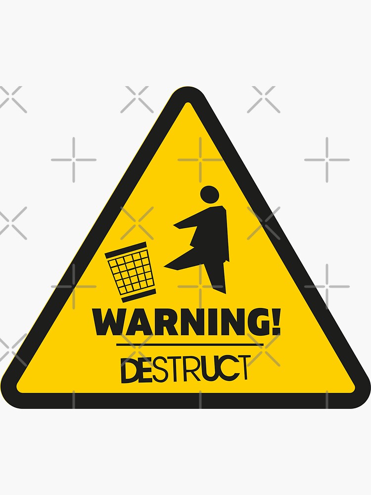 "WARNING Destruct Sign" Stickerundefined by Printyourspirit | Redbubble