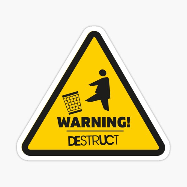 "WARNING Destruct Sign" Stickerundefined by Printyourspirit | Redbubble