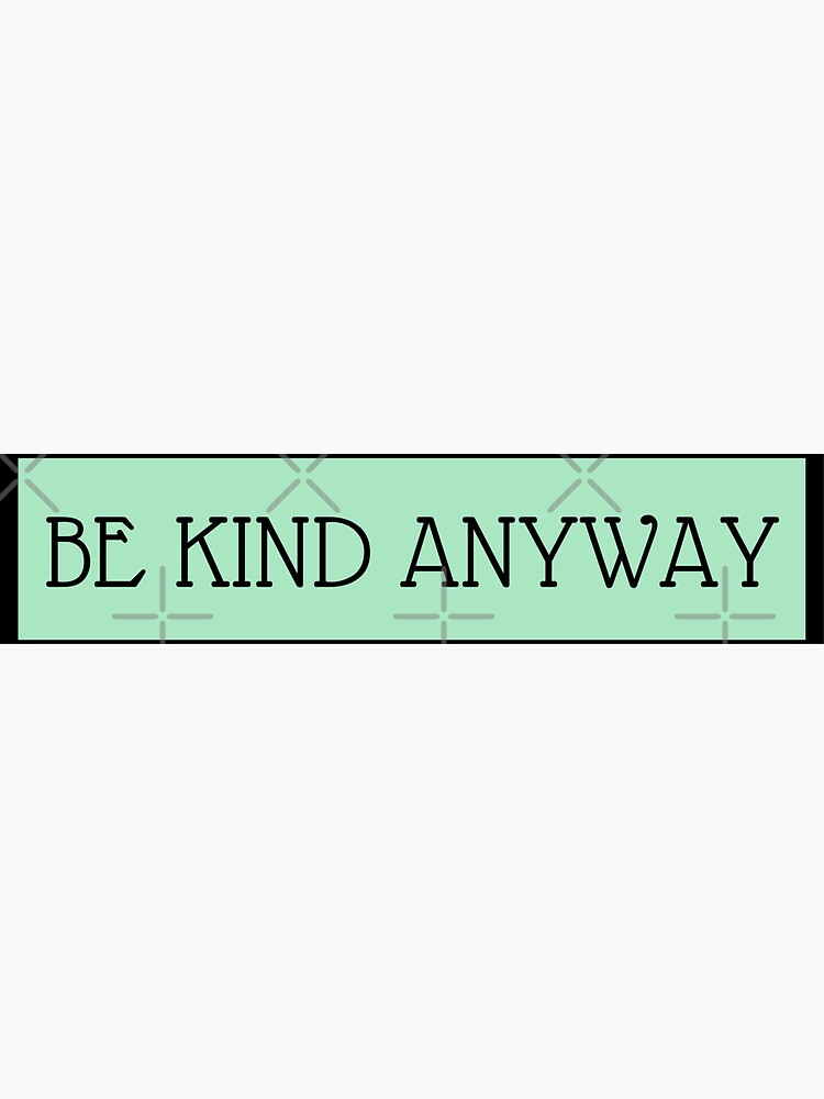 "Be kind anyway green and black cute inspirational #quote #kindness # ...