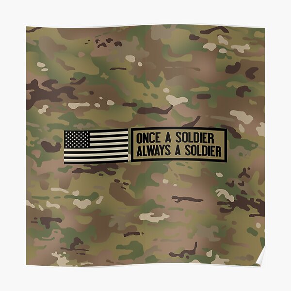 "Once a Soldier, Always a Soldier (Camo)" Poster by MilitaryCandA ...