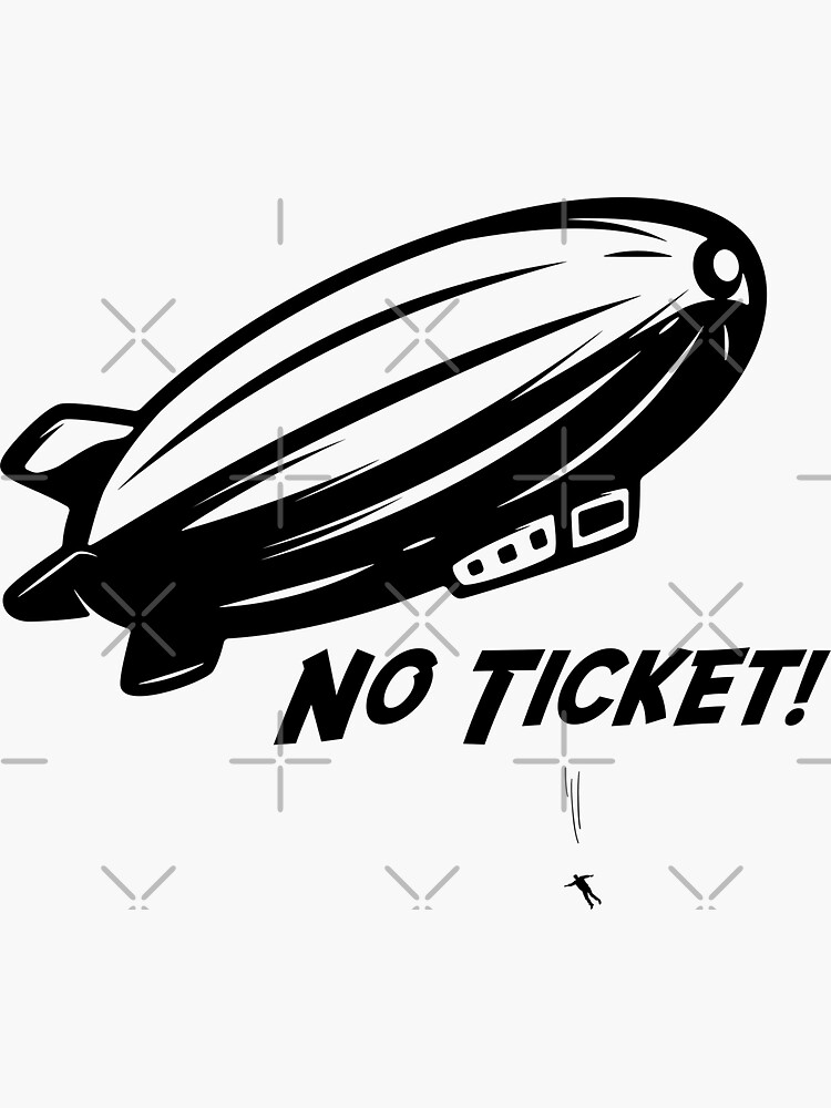 "No Ticket!" Sticker for Sale by gordo7054 | Redbubble
